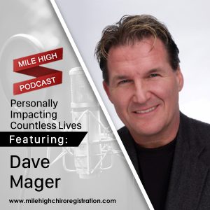 Dave Mager: Personally Impacting Countless Lives [PODCAST] - Mile High ...