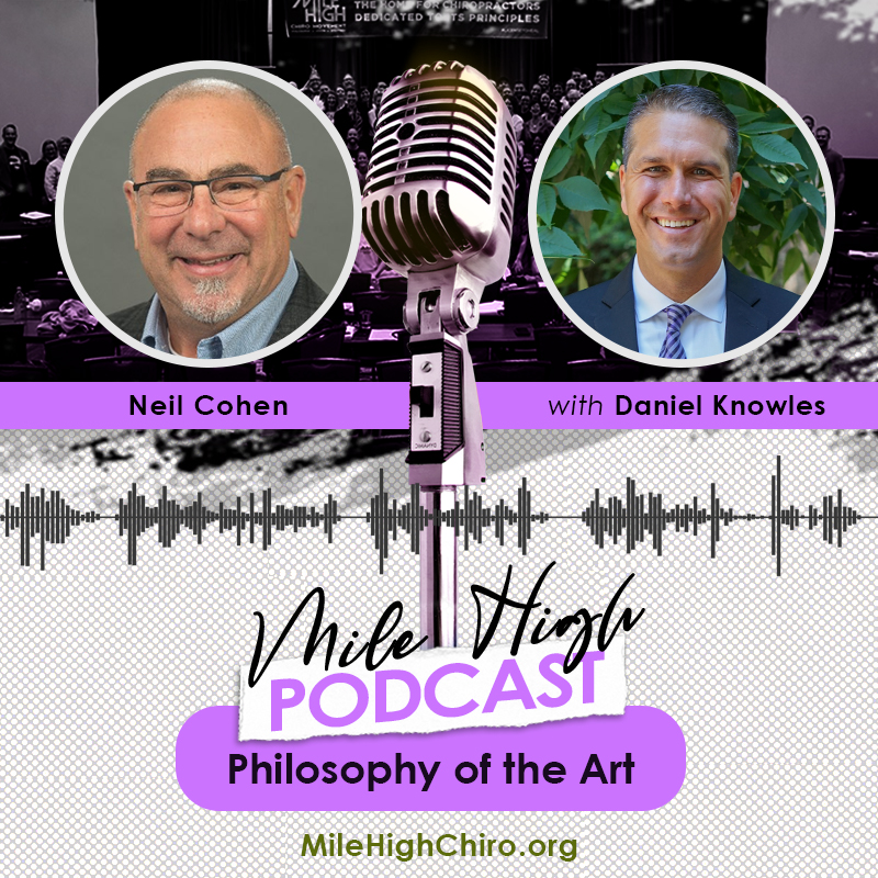 [Podcast] The Philosophy of the Art – Dr. Neil Cohen - Mile High Chiro