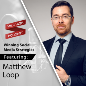 [Podcast] Winning Social Media Strategies - Matthew Loop - Mile High Chiro