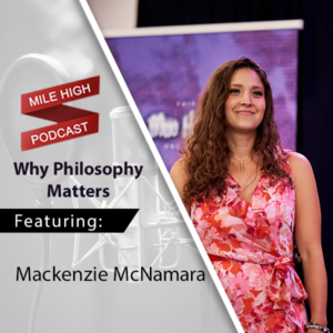 Why Philosophy Matters - Dr. MacKenzie McNamara - Mile High Chiro