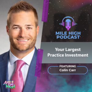 Your Largest Investment Practice - Colin Carr - Mile High Chiro